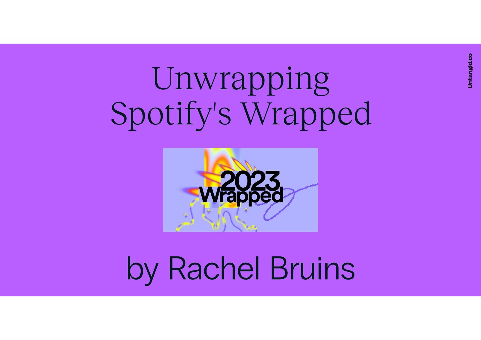 Unwrapping Spotify's Wrapped • Untangld